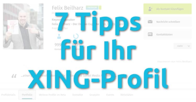 XING Profil optimieren - 7 Tipps für das perfekte XING-Profil